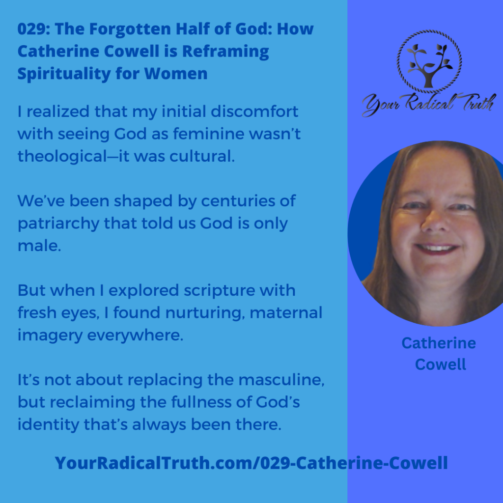 029: The Forgotten Half of God: How Catherine Cowell is Reframing ...